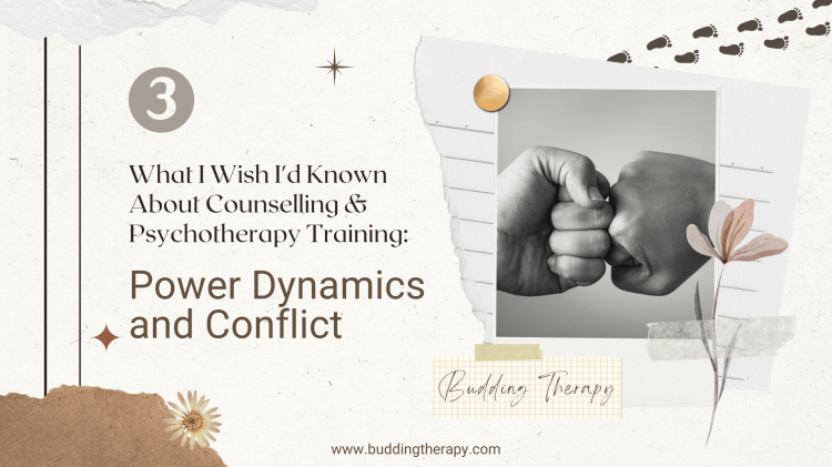 What I Wish I’d Known About Counselling & Psychotherapy Training… (Part 3)